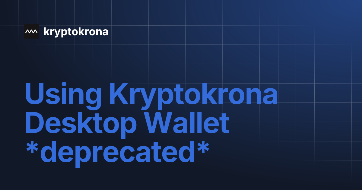 Using Kryptokrona Desktop Wallet *deprecated* | kryptokrona