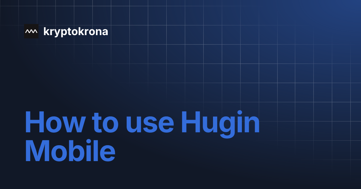 How to use Hugin Mobile | kryptokrona