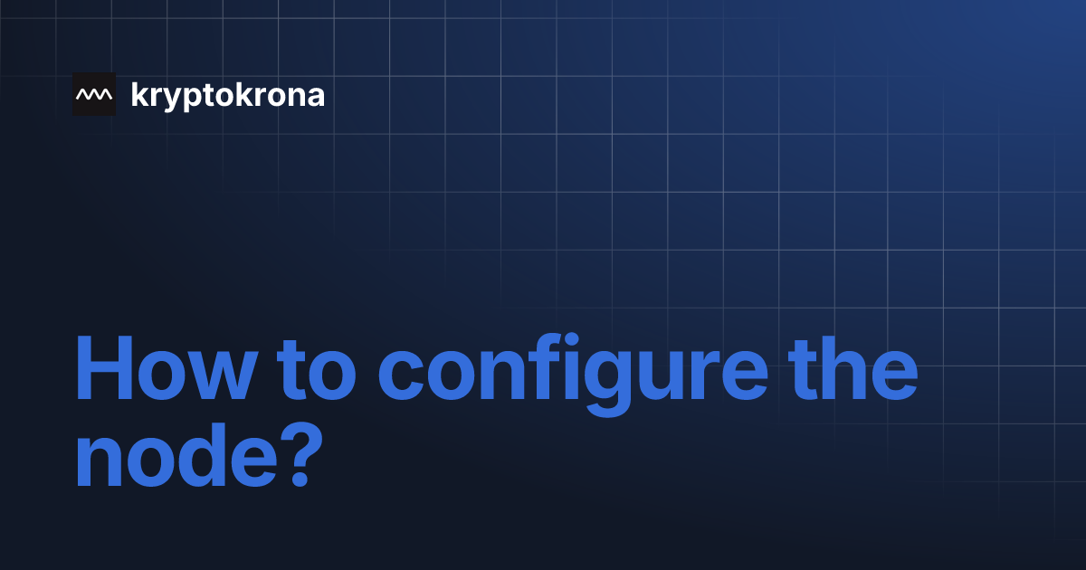 How to configure the node? | kryptokrona